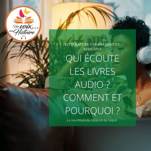 Qui écoute les livres Audio ? Comment et Pourquoi ? Qui ? – 1voix1histoire
